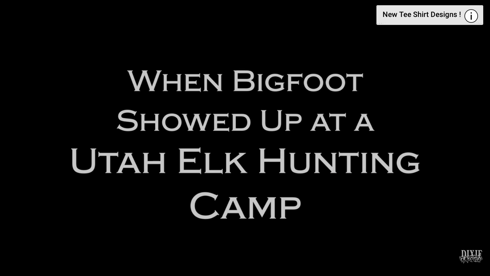 Bigfoot showed up at a Utah elk hunting camp - Dixie Cryptid